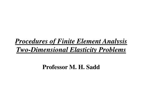ppt procedures of finite element analysis two dimensional elasticity