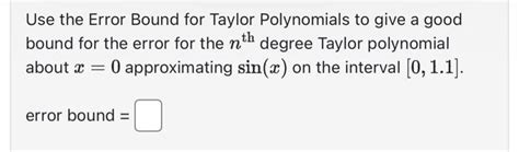 Solved Use The Error Bound For Taylor Polynomials To Give A