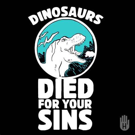 Dinosaurs Died For Your Sins  On Imgur