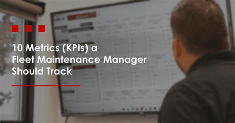 Top 10 Kpis For Fleet Maintenance Managers To Monitors