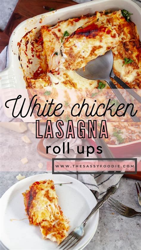 White Chicken Lasagna Roll Ups The Sassy Foodie