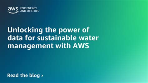 Unlocking The Power Of Data For Sustainable Water Management With Aws Aws For Industries