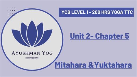 Ycb Yoga Ttc Level 1 Unit 2 Chapter 5 Mitahara And Yuktahara Youtube