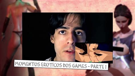 MOMENTOS SENSUAIS DOS GAMES PARTE YouTube