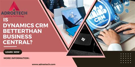 Is Dynamics Crm Better Than Business Central By Adroetech Medium