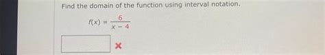 Solved Find The Domain Of The Function Using Interval Chegg Com