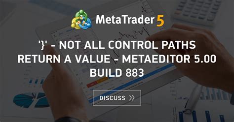 Not All Control Paths Return A Value Metaeditor 500 Build 883