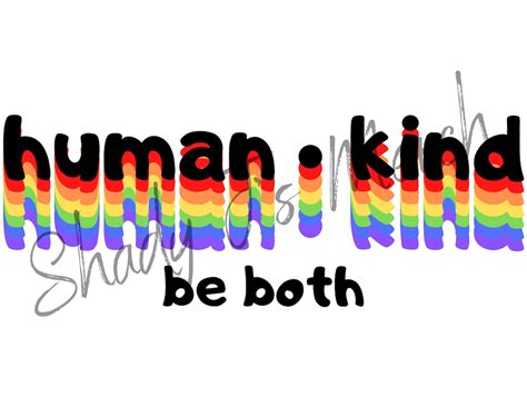 Human Kind Be Both Png For Sublimation Etsy