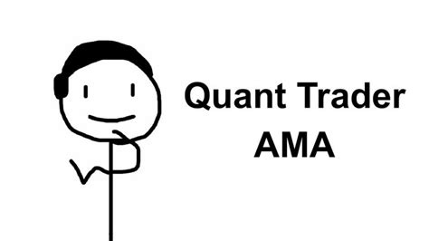 Quant Trader Ama Quant Questions Io