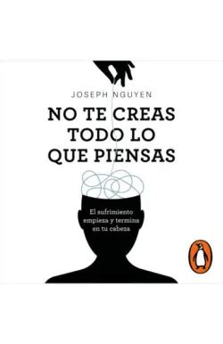 No Te Creas Todo Lo Que Piensas Penguin Libros