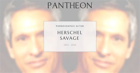 Herschel Savage Biography Pantheon