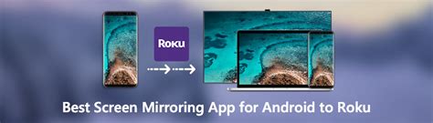 7 Tools To Mirror Cast Android To Roku Review