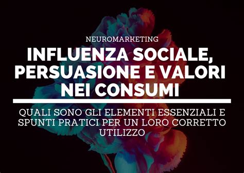 Influenza Sociale Persuasione E Valori Nei Consumi
