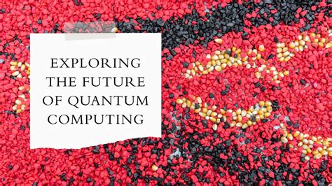 Quantum Computing The Next Frontier In Technology