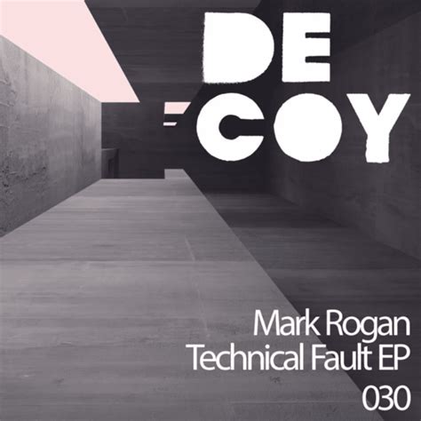Technical Fault Ep By Mark Rogan Ep Reviews Ratings Credits Song