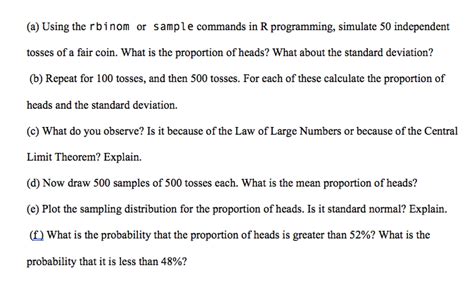 Solved A Using The Rbinom Or Sample Commands In R Chegg Com