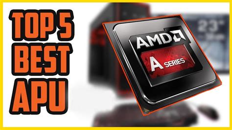 Top 4 Best Apu For Gaming And Video Editing Best Apu Buying Guide