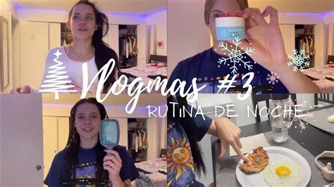 Vlogmas 3 Mi Rutina Despues De Un Dia De Trabajo Clases Y Ensayos
