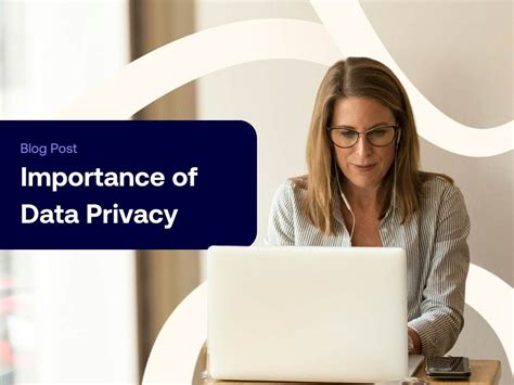 Understanding The Importance Of Data Privacy Worksighted
