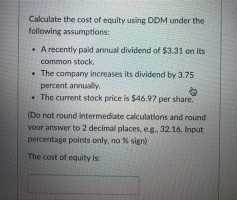 Solved Calculate The Cost Of Equity Using Ddm Under The