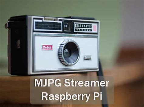 Raspberry Pi Camera Over Internet With MJPG Streamer Ali Rumane