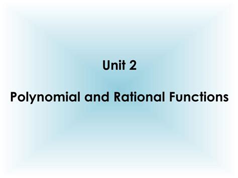 Ppt Unit 2 Polynomial And Rational Functions Powerpoint Presentation