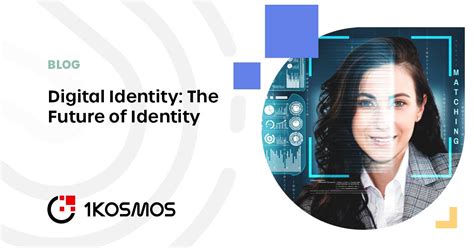Digital Identity The Future Of Identity 1kosmos