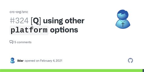 [q] using other `platform` options · issue 324 · crc org snc · github