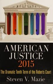 American Justice 2015 The Dramatic Tenth Term Of The Roberts Court