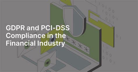 GDPR And PCI DSS Compliance In The Financial Industry