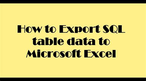 How To Export Sql Server Table Data To Microsoft Excel Youtube