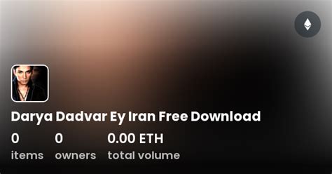 Darya Dadvar Ey Iran Free Download Collection Opensea