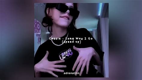Cassie Long Way 2 Go Tiktok Speed Up Version Say You Wanna Love Me Youtube Music
