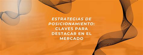 Estrategias De Marketing Para Posicionar Una Marca Virtualmailer
