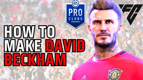 How To Make David Beckham In Ea Fc 24 Youtube