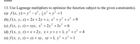 solved 13 use lagrange multipliers to optimize the function