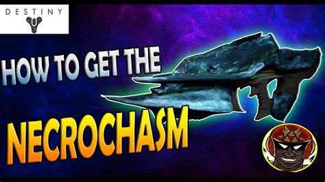 How To Get The Y3 Necrochasm Exotic Auto Rifle Age Of Triumph Raid