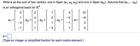 solved write x as the sum of two vectors one in span {u 1