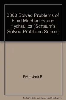 3000 Solved Problems Of Fluid Mechanics And Hydraulics Schaum S Solved