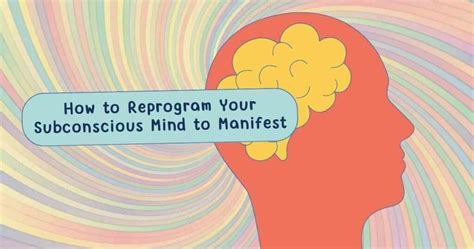 How To Reprogram Your Subconscious Mind To Manifest Your Dreams Self Magnet