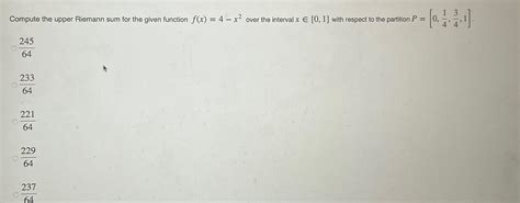 solved compute the upper riemann sum for the given function