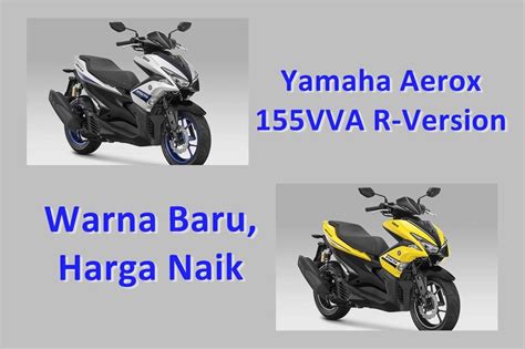 Tambah Warna Yamaha Aerox R Version Naik Harga