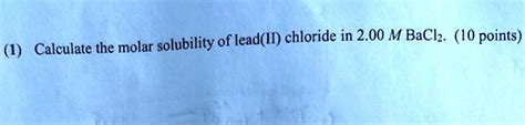 Solved Solubility Of Leadi Chloride In 200 M Bachz I0 Points
