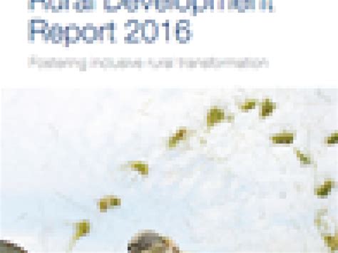 Rural Development Report 2016 Fostering Inclusive Rural