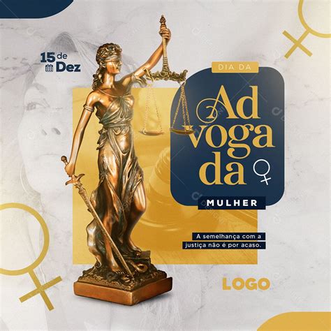 Dia Da Advogada De Dezembro A Semelhan A A Justi A N O Por