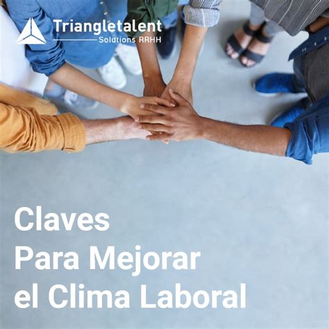 Claves Para Mejorar El Clima Laboral