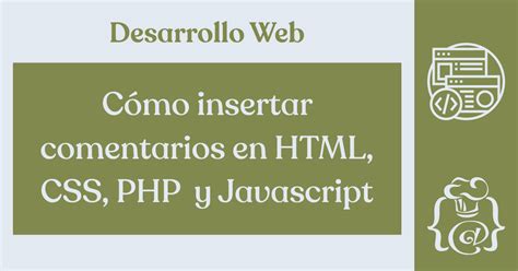 Cómo Insertar Comentarios En Html Css Php Y Javascript