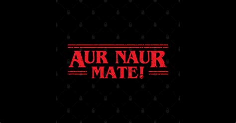 Aur Naur Mate Funny Australian Aussie Shirt Aur Naur Mate Funny