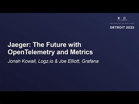 Free Video Jaeger The Future With Opentelemetry And Metrics From Cncf Cloud Native Computing