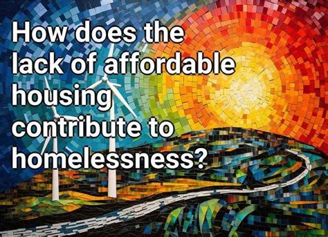 How Does The Lack Of Affordable Housing Contribute To Homelessness